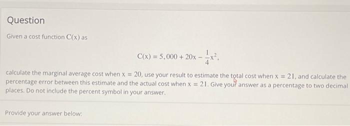 Solved Question Given a cost function C(x) as C(x) = 5,000 + | Chegg.com
