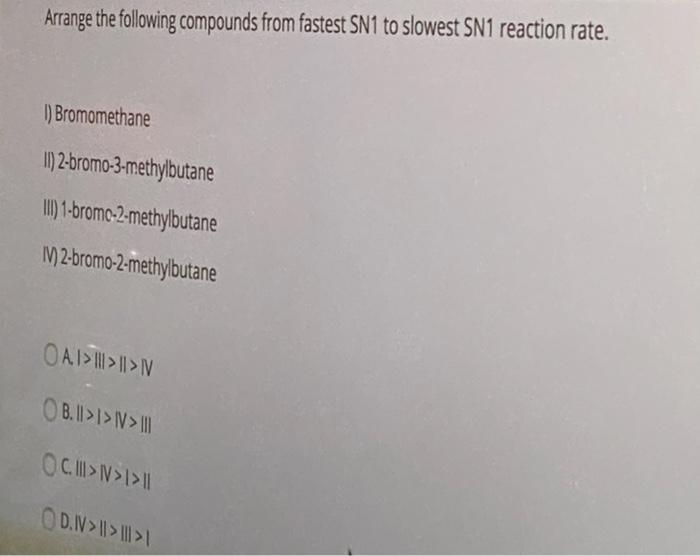 Solved Arrange the following compounds from fastest SN1 to | Chegg.com