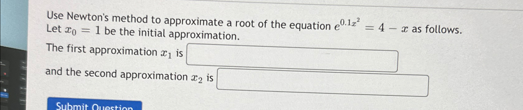 Solved Use Newton's method to approximate a root of the | Chegg.com
