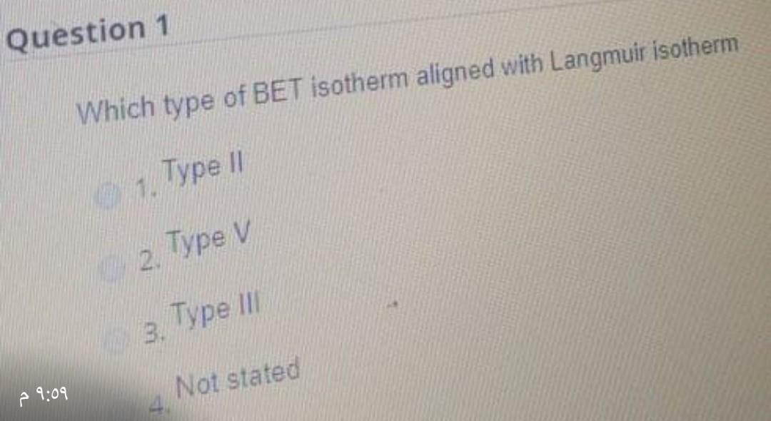 Solved Question 1 Which type of BET isotherm aligned with | Chegg.com