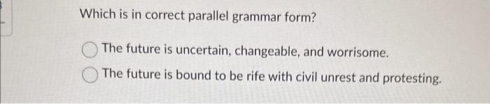 Which is in correct parallel grammar form? The future | Chegg.com