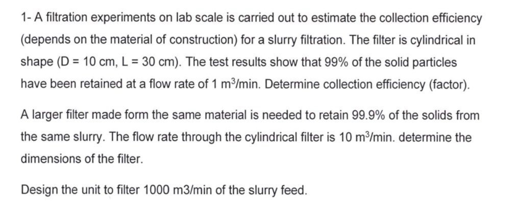 Solved 1- ﻿A filtration experiments on lab scale is carried | Chegg.com