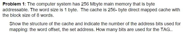 Solved Problem 1: The computer system has 256 Mbyte main | Chegg.com