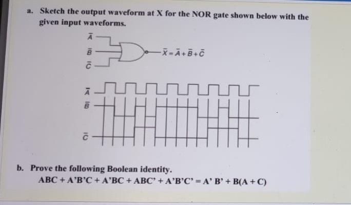 Solved a. Sketch the output waveform at X for the NOR gate | Chegg.com
