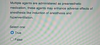 Multiple agents are administered as preanesthetic | Chegg.com
