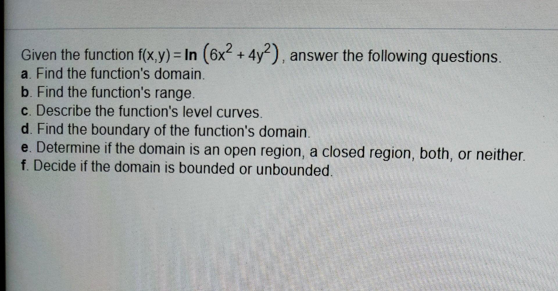 Solved Given the function f(x,y) = In (6x2 + 4y2), answer | Chegg.com