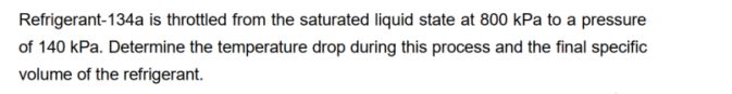 Solved Refrigerant-134a is throttled from the saturated | Chegg.com