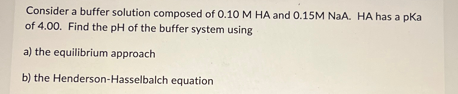 Solved Consider a buffer solution composed of 0.10MHA and | Chegg.com