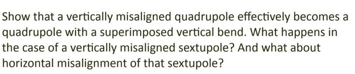 Solved Show that a vertically misaligned quadrupole | Chegg.com