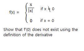 Solved f(x) = Show that f' (0) does not exist using the | Chegg.com