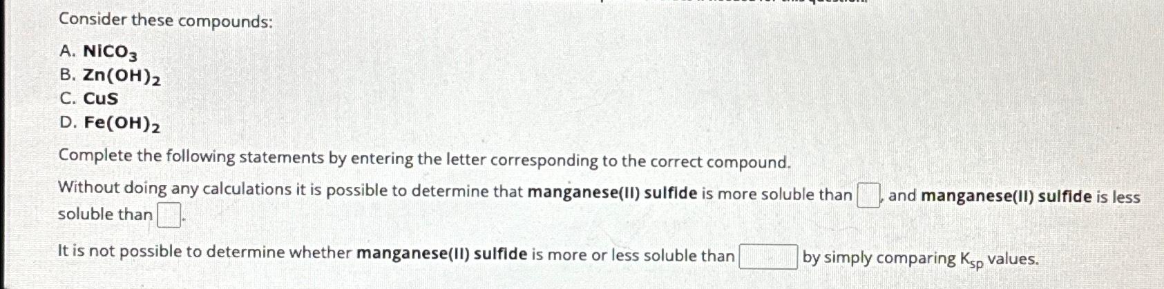 Solved Consider these compounds:A. NiCO3B. Zn(OH)2C. | Chegg.com