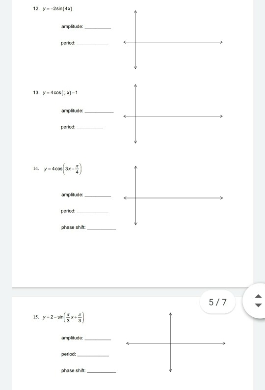 Solved 12. y-2sin(4x) amplitude: period: 13. y - 4cos(x) -1 | Chegg.com