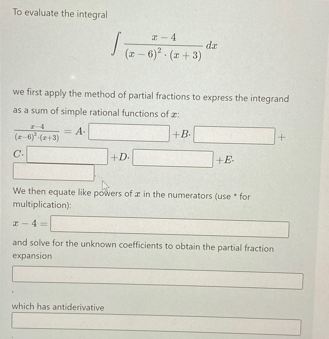 Solved To evaluate the integral∫﻿﻿x-4(x-6)2*(x+3)dxwe first | Chegg.com