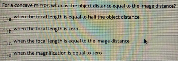 Solved For a concave mirror, when is the object distance | Chegg.com