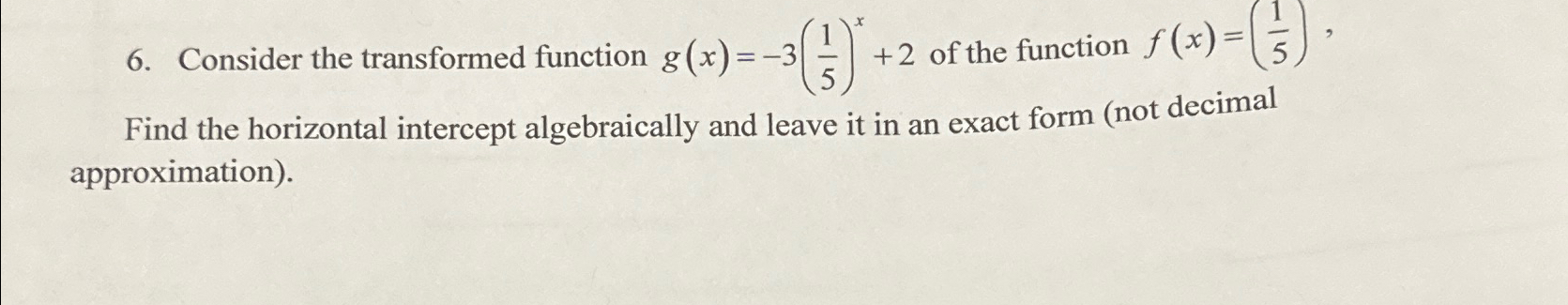 Solved Consider the transformed function g(x)=-3(15)x+2 ﻿of | Chegg.com