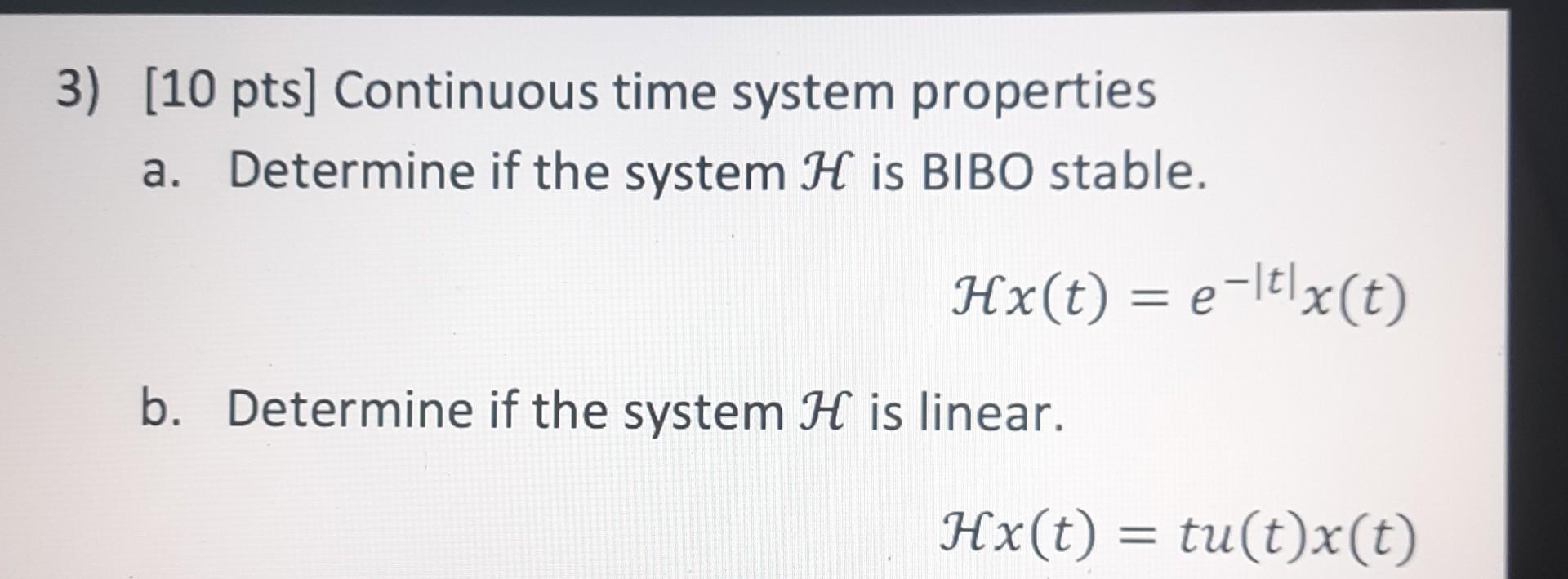 Solved 3) [10 pts] Continuous time system properties a. | Chegg.com