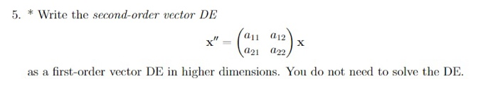 Solved 5. * Write the second-order vector DE (211 212 x" - 1 | Chegg.com