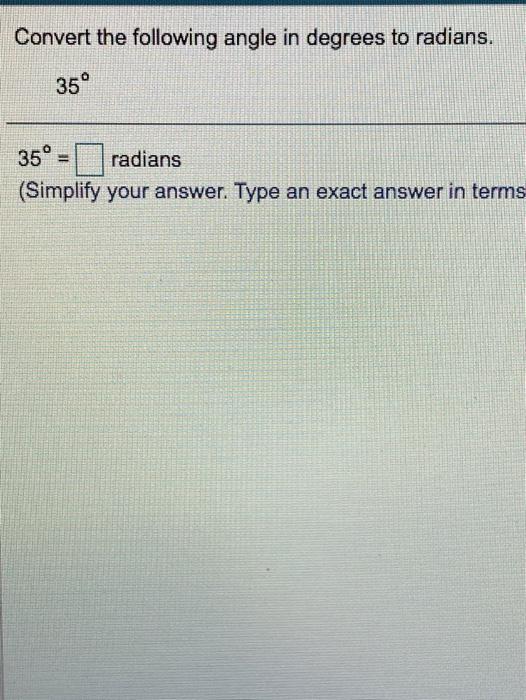 Solved Convert the following angle in degrees to radians. | Chegg.com