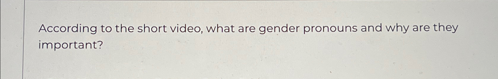 Solved According to the short video, what are gender | Chegg.com