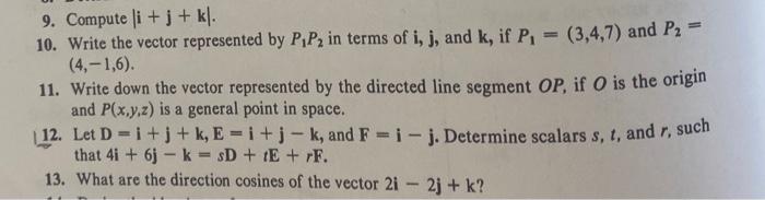 Solved 9. Compute ∣i+j+k∣. 10. Write the vector represented | Chegg.com