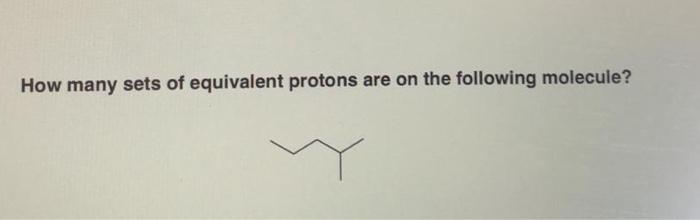 Solved How many sets of equivalent protons are on the | Chegg.com