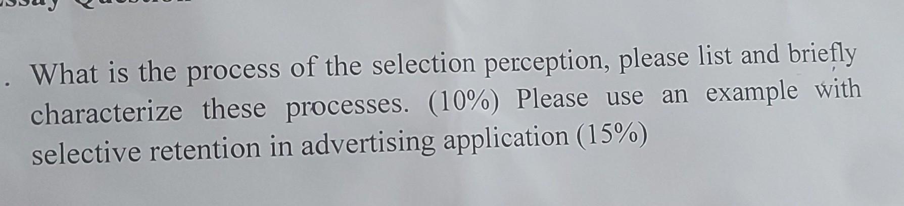 Solved What is the process of the selection perception, | Chegg.com