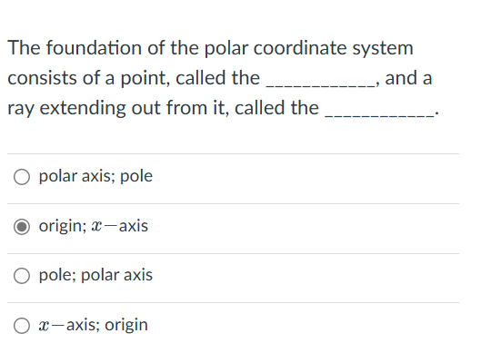 Solved The foundation of the polar coordinate systemconsists | Chegg.com