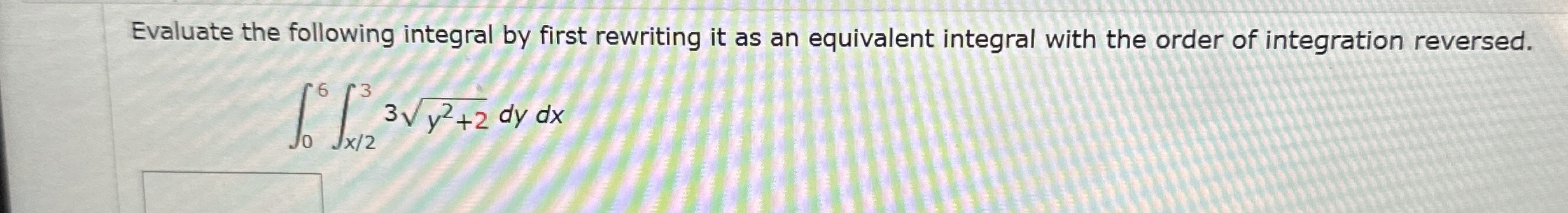 Solved Evaluate the following integral by first rewriting it | Chegg.com
