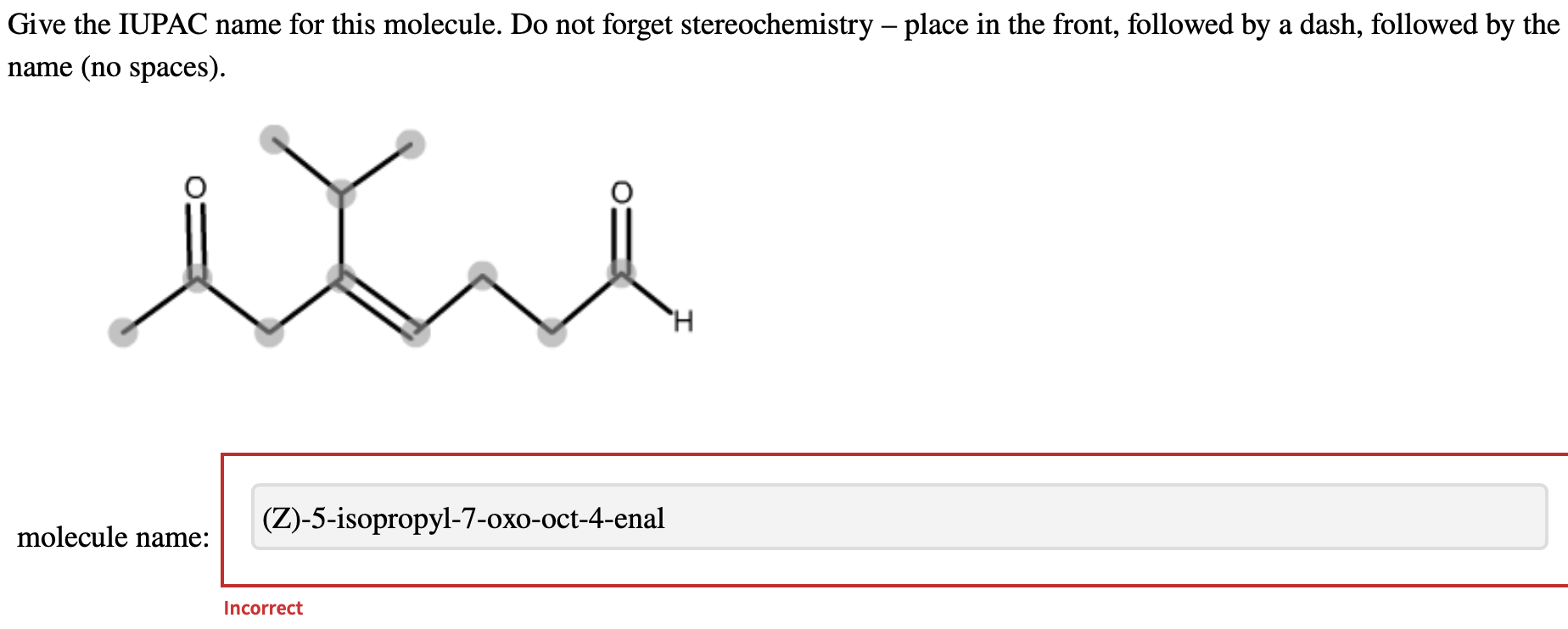 Solved Give the IUPAC name for this molecule. Do not forget | Chegg.com
