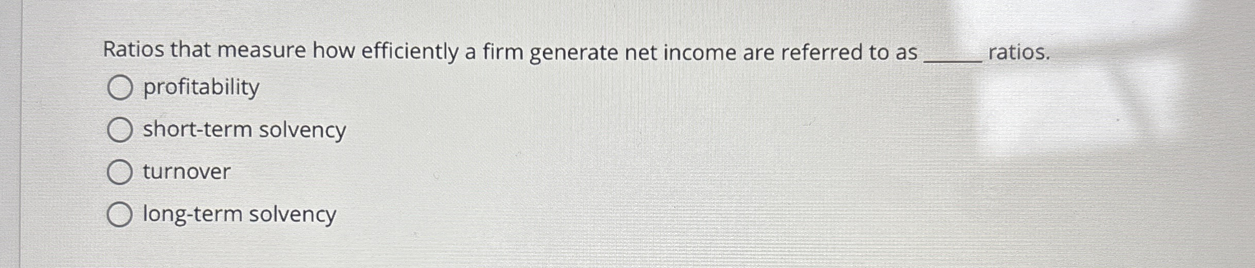 Solved Ratios that measure how efficiently a firm generate | Chegg.com
