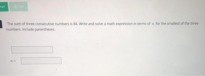 Solved "LAY The sum of three consecutive numbers is 84. | Chegg.com