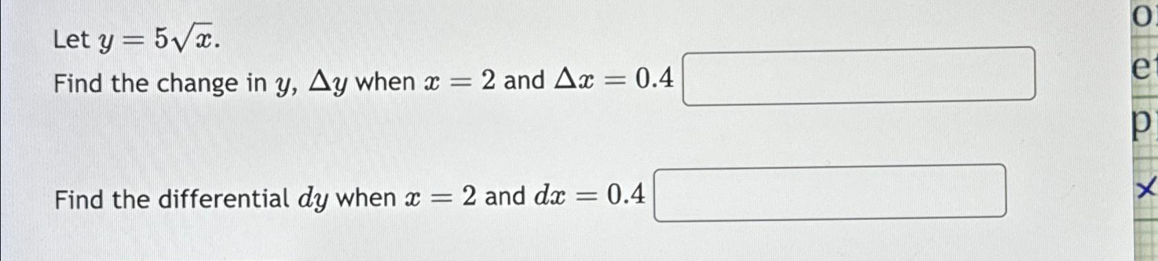 Solved Let y=5x2.Find the change in y,Δy ﻿when x=2 ﻿and | Chegg.com