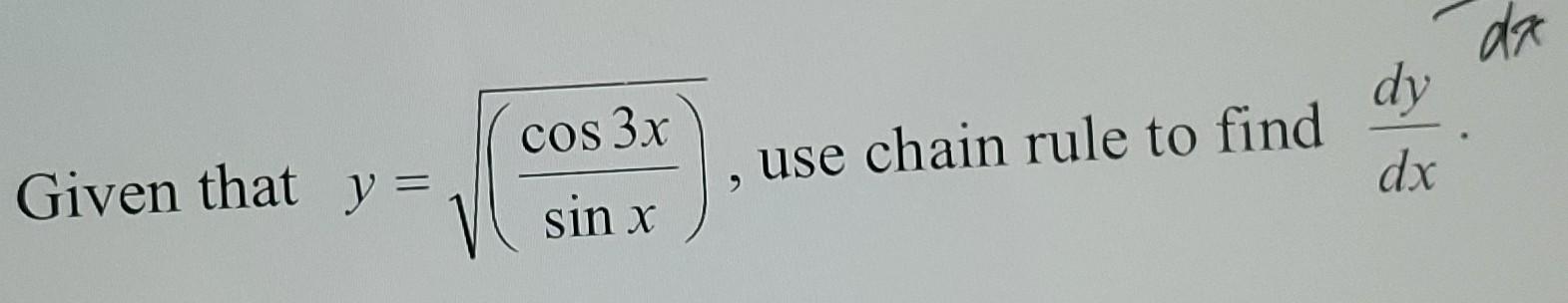 Solved da cOS 3x dy dx use chain rule to find Given that y = | Chegg.com