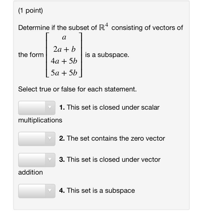 Solved (1 point) Determine if the subset of R4 consisting of | Chegg.com