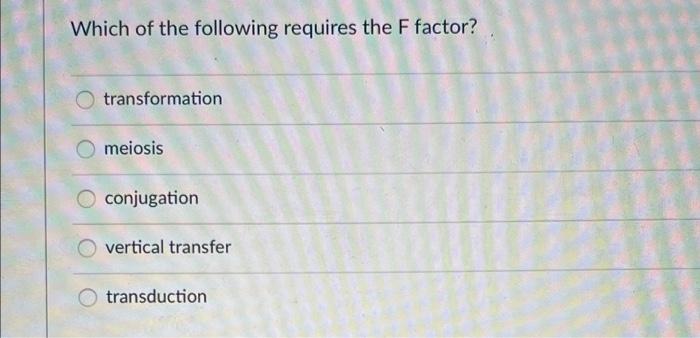 Solved Which of the following requires the F factor? | Chegg.com