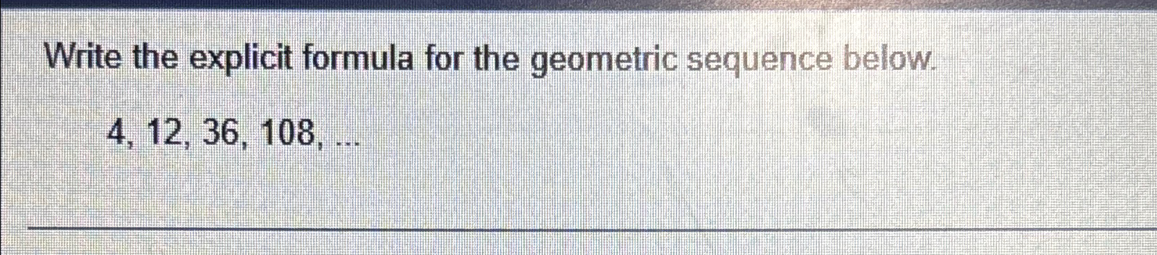 Solved Write the explicit formula for the geometric sequence | Chegg.com