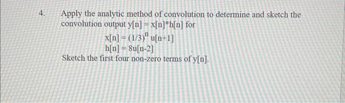 Solved Apply the analytic method of convolution to determine | Chegg.com