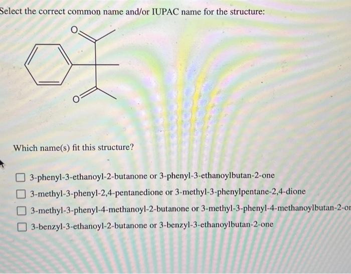 Solved Select the correct common name and/or IUPAC name for | Chegg.com