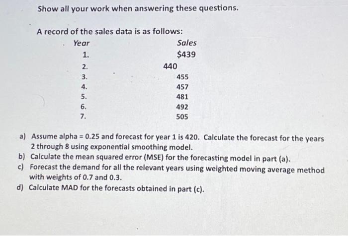 Solved Show all your work when answering these questions. A | Chegg.com