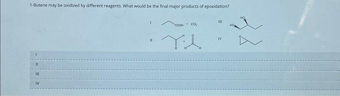 Solved 1. Butene may be oxidized by different reagents. What | Chegg.com