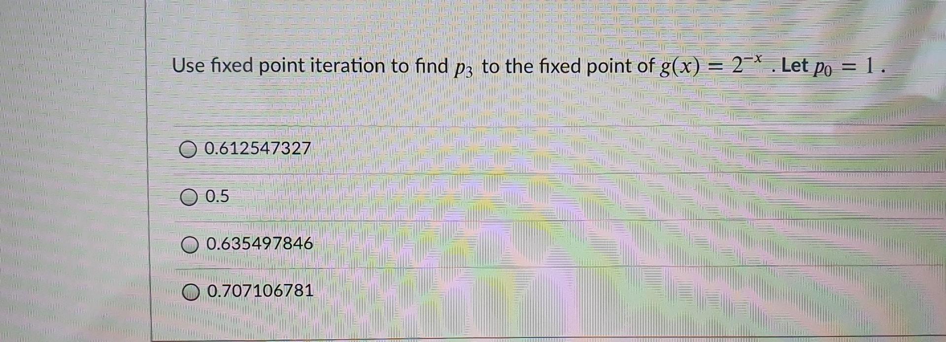 Solved Use fixed point iteration to find p3 to the fixed | Chegg.com