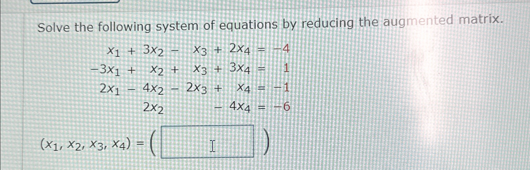 Solved Solve the following system of equations by reducing | Chegg.com