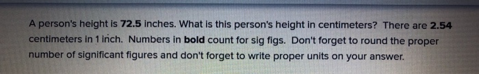 Solved A person's height is 72.5 inches. What is this | Chegg.com