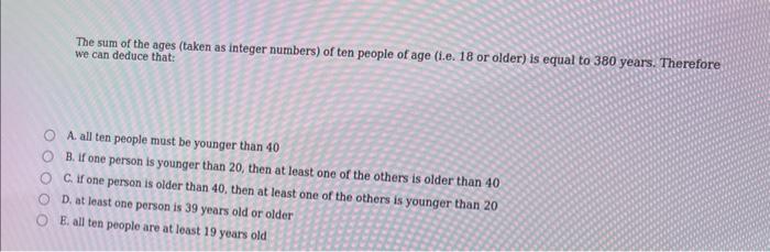Solved The sum of the ages (taken as integer numbers) of ten | Chegg.com