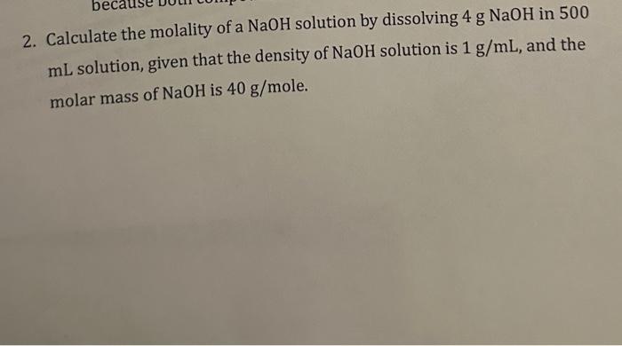 Solved 2. Calculate the molality of a NaOH solution by | Chegg.com