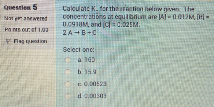 Solved Question 5 Not yet answered Calculate K, for the | Chegg.com
