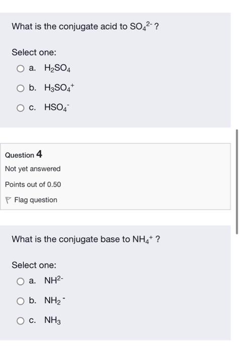Solved What is the conjugate acid to SO42- ? Select one: O | Chegg.com