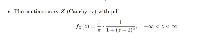 Solved • The continuous rv Z (Cauchy rv) with pdf 1 1 fz(2) | Chegg.com