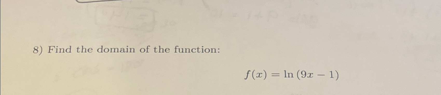 Solved Find the domain of the function:f(x)=ln(9x-1) | Chegg.com