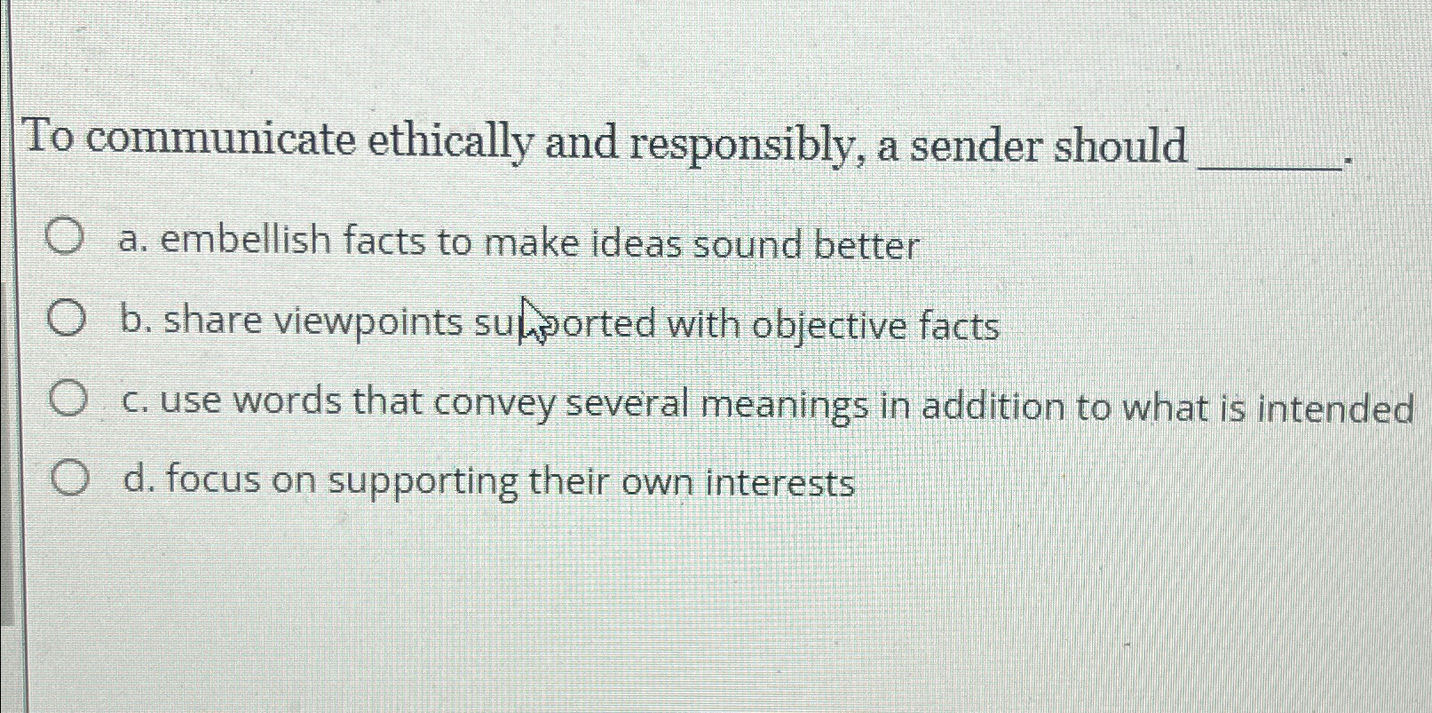 Solved To communicate ethically and responsibly, a sender | Chegg.com